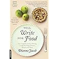 Will Write for Food: The Complete Guide to Writing Cookbooks, Blogs ...