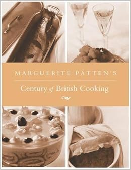 Marguerite Patten's Century of British Cooking: Marguerite Patten ...