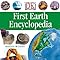First Earth Encyclopedia (DK First Reference): DK: 8601400586082 ...