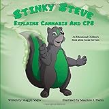 Stinky Steve Explains Medical Marijuana: An Educational Children's Book ...