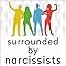 Surrounded by Narcissists: How to Effectively Recognize, Avoid, and Defend Yourself Against ...