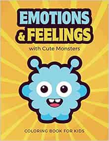 Emotions & Feelings with Cute Monsters: Coloring Book for Kids: Design ...