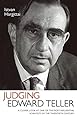Judging Edward Teller: A Closer Look at One of the Most Influential ...