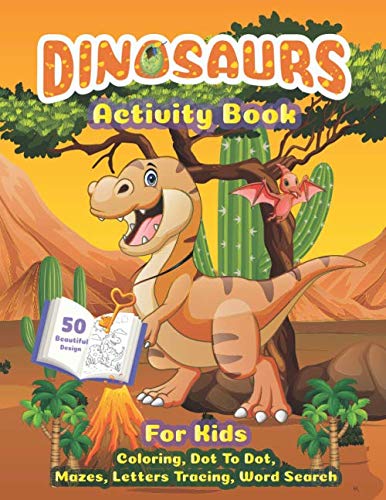 Dinosaurs activity book for kids: The Amazing Dinosaur Activity book ...