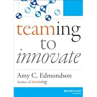 Teaming to Innovate: Edmondson, Amy C.: 9781118856277: Amazon.com: Books