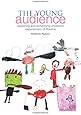 Amazon.com: The Young Audience: Exploring and Enhancing Children's ...