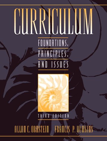 Curriculum: Foundations, Principles, and Issues (3rd Edition): Ornstein ...
