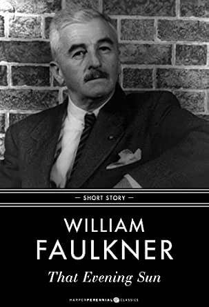 That Evening Sun: Short Story eBook: Faulkner, William: Amazon.ca ...