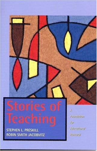 Stories of Teaching: A Foundation for Educational Renewal: Preskill ...