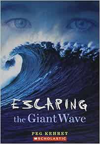 Escaping the Giant Wave: Kehret, Peg: 9780439831543: Amazon.com: Books