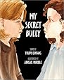 My Secret Bully: Ludwig, Trudy, Marble, Abigail, Wellman, Susan ...