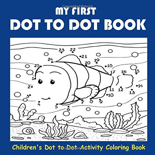 My First Dot to Dot Book: Children's Dot to Dot Activity Coloring Book ...
