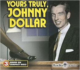 Yours Truly Johnny Dollar: Radio Spirits: 9781570197574: Amazon.com: Books