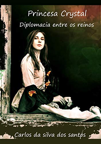 PRINCESA CRYSTAL: DIPLOMACIA ENTRE REINOS - eBook, Resumo, Ler Online e PDF - por CARLOS DA ...