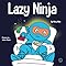 Lazy Ninja: A Children’s Book About Setting Goals and Finding ...