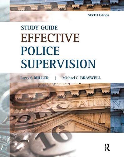 Effective Police Supervision Study Guide: Miller, Dr. Larry S ...
