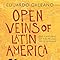 Open Veins of Latin America: Five Centuries of the Pillage of a ...