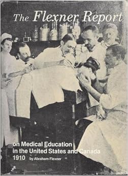 Flexner Report on Medical Education in the United States and Canada ...