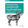 Programming JavaScript Applications: Robust Web Architecture with Node, HTML5, and Modern JS ...