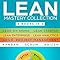 Lean Mastery Collection: 8 Books in 1 - Lean Six Sigma, Lean Startup ...