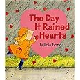 The Day It Rained Hearts: Bond, Felicia, Bond, Felicia: 9780066238760 ...