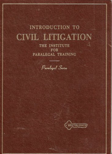 Introduction to Civil Litigation: The Institute for Paralegal Training ...