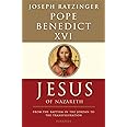 Jesus of Nazareth: From the Baptism in the Jordan to the Transfiguration (Volume 1): Pope ...
