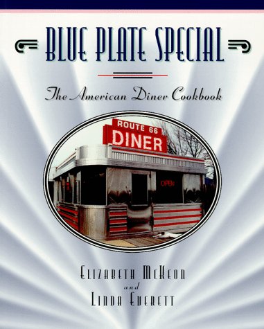 Blue Plate Special: The American Diner Cookbook : McKeon, Elizabeth ...