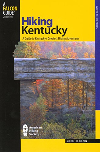Hiking Kentucky, 2nd: A Guide to Kentucky's Greatest Hiking Adventures ...