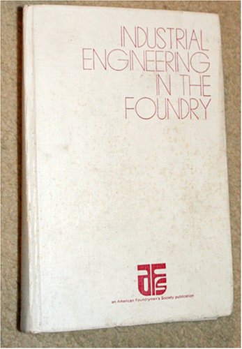 Industrial Engineering in the Foundry Revised Edition Design ...