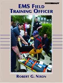 EMS Field Training Officer: 9780130492852: Medicine & Health Science ...