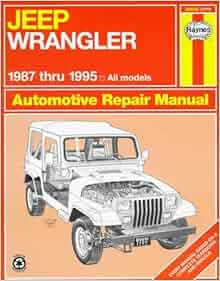 Jeep Wrangler Automotive Repair Manual: Models Covered : All Jeep ...