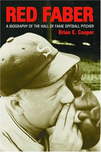 Amazon.com: Red Faber: A Biography of the Hall of Fame Spitball Pitcher ...