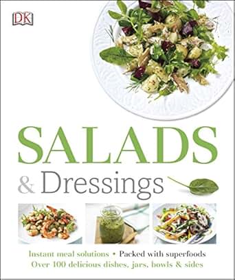 Salads and Dressings: Over 100 Delicious Dishes, Jars, Bowls, and Sides ...