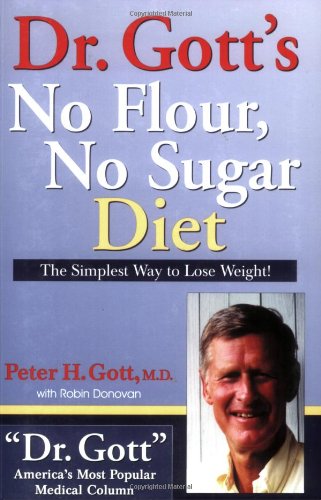 Dr. Gott's No Flour, No Sugar Diet: Peter Gott, Robin Donovan ...