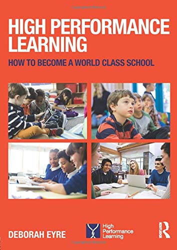 High Performance Learning: How to become a world class school: Eyre ...