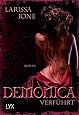 Demonica - Verführt (Demonica-Reihe, Band 1): Amazon.de: Larissa Ione ...