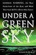 Under a Green Sky: Global Warming, the Mass Extinctions of the Past ...
