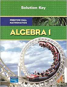 Algebra 1: Solution Key by Prentice Hall Mathematics (2008) Paperback ...