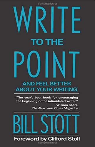 Amazon - Write to the Point: Stott, Bill: 9780231075497: Books