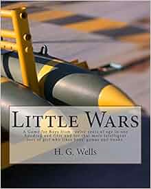 Little Wars: H. G. Wells: 9781479351343: Amazon.com: Books