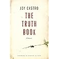 The Truth Book: A Memoir: Castro, Joy, Skyhorse Publishing, Inc ...