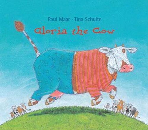 Gloria the Cow: Paul Maar, Tina Schulte, Alexis L. Spry: Amazon.com: Books