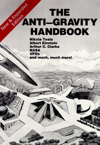 The Anti-Gravity Handbook: David Hatcher Childress: 9780932813206 ...
