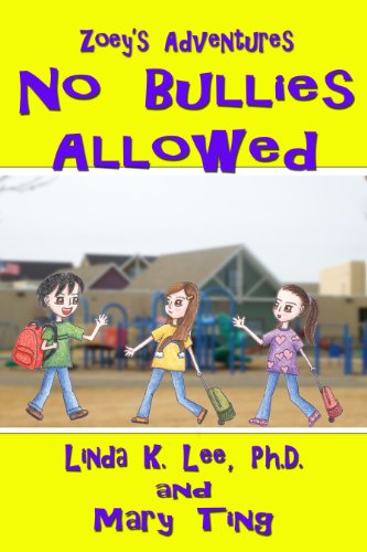 No Bullies Allowed: Zoey's Adventures: Ting, Mary, Lee PHd, Linda ...
