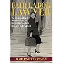 Fair Labor Lawyer: The Remarkable Life of New Deal Attorney and Supreme ...