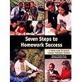 Seven Steps to Homework Success: A Family Guide for Solving Common ...