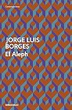 El Aleph: Jorge Luis Borges, Jorge Luis: 9788420633114: Amazon.com: Books