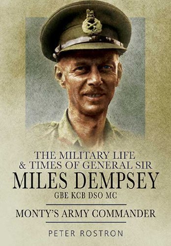 Amazon.com: The Military Life and Times of General Sir Miles Dempsey ...