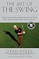 The Art of the Swing: Short Game Swing-Sequencing Secrets That Will ...